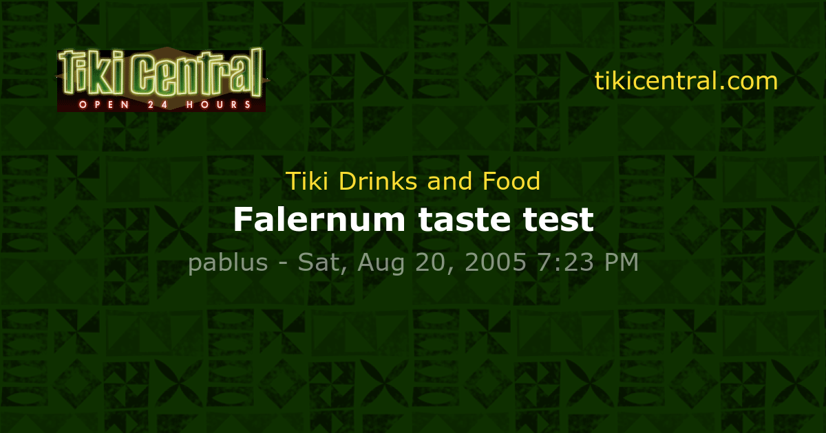 Falernum taste test - Tiki Drinks and Food - Tiki Central