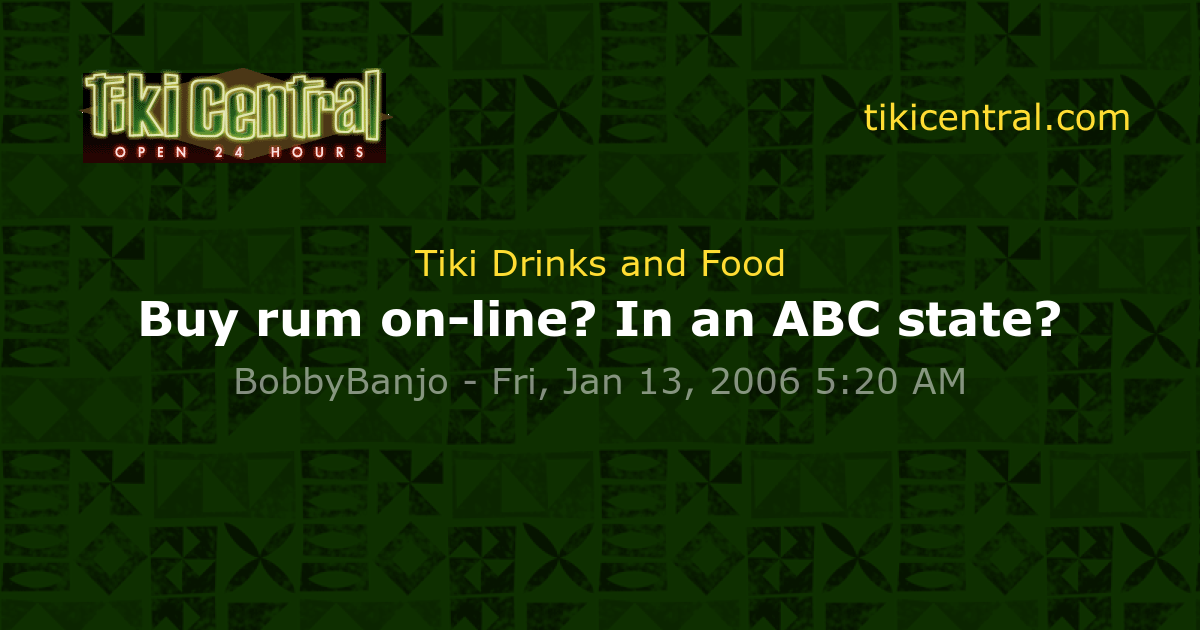 Buy rum on-line? In an ABC state? - Tiki Drinks and Food - Tiki Central