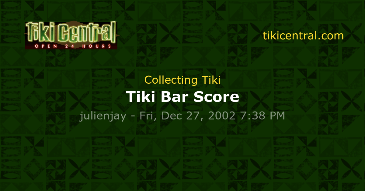 Tiki Bar Score - Collecting Tiki - Tiki Central