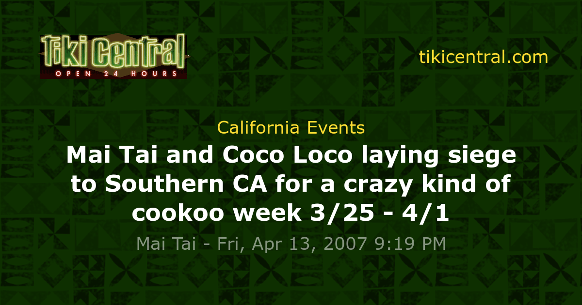 Mai Tai and Coco Loco laying siege to Southern CA for a crazy kind of ...