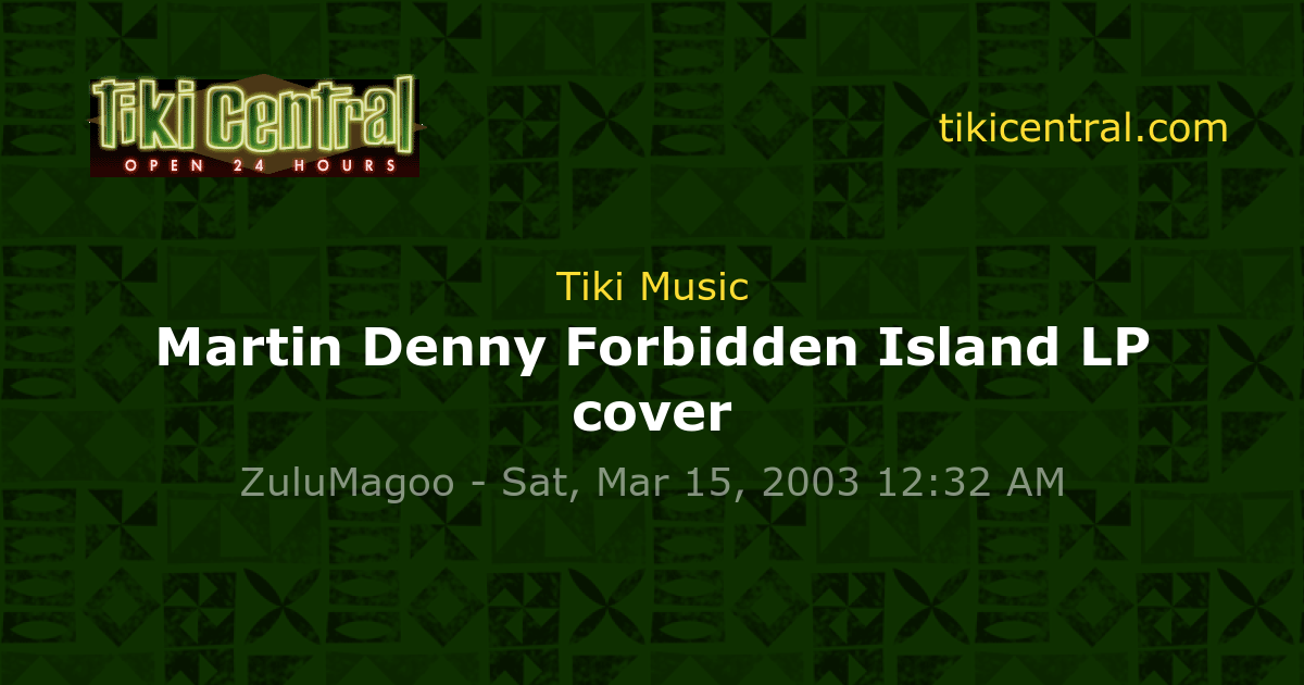 Martin Denny Forbidden Island LP cover - Tiki Music - Tiki Central