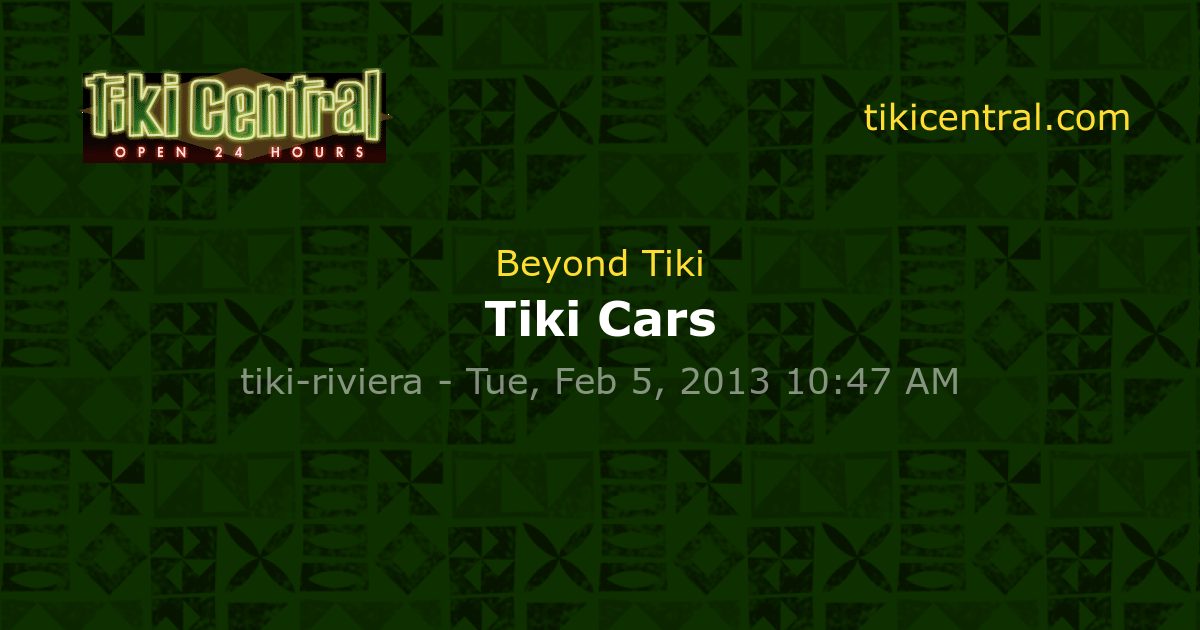 Tiki Cars - Beyond Tiki - Tiki Central