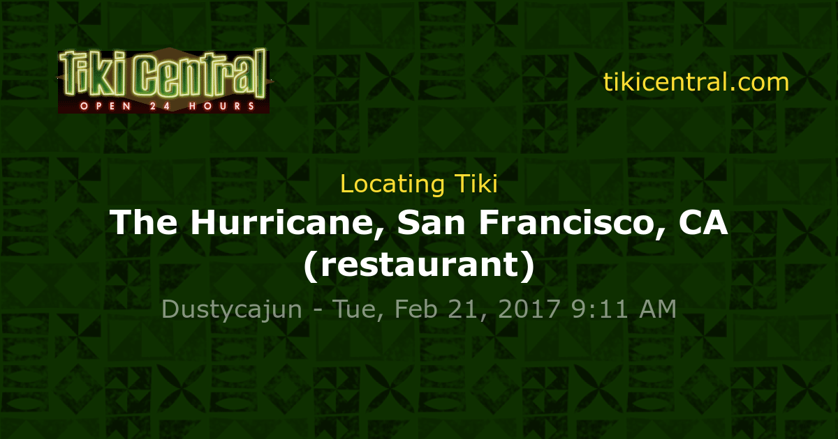The Hurricane, San Francisco, CA (restaurant) - Locating Tiki - Tiki ...