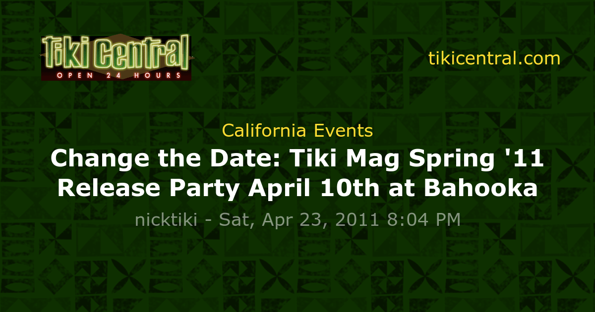 Change the Date: Tiki Mag Spring '11 Release Party April 10th at ...