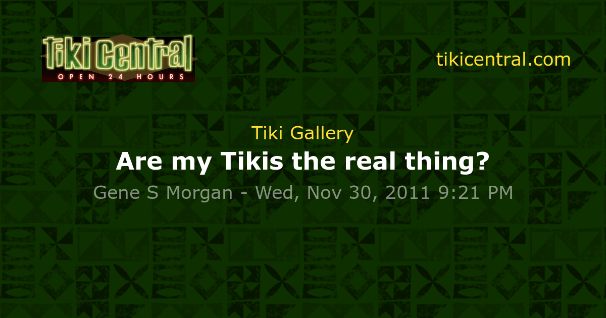 Are my Tikis the real thing? - Tiki Gallery - Tiki Central