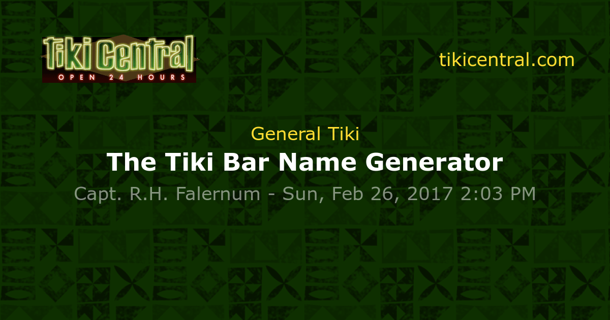 The Tiki Bar Name Generator - General Tiki - Tiki Central
