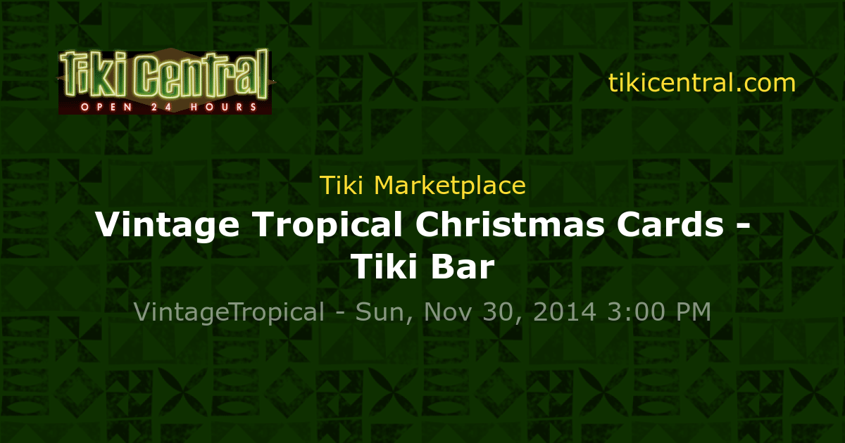 Vintage Tropical Christmas Cards - Tiki Bar - Tiki Marketplace - Tiki ...