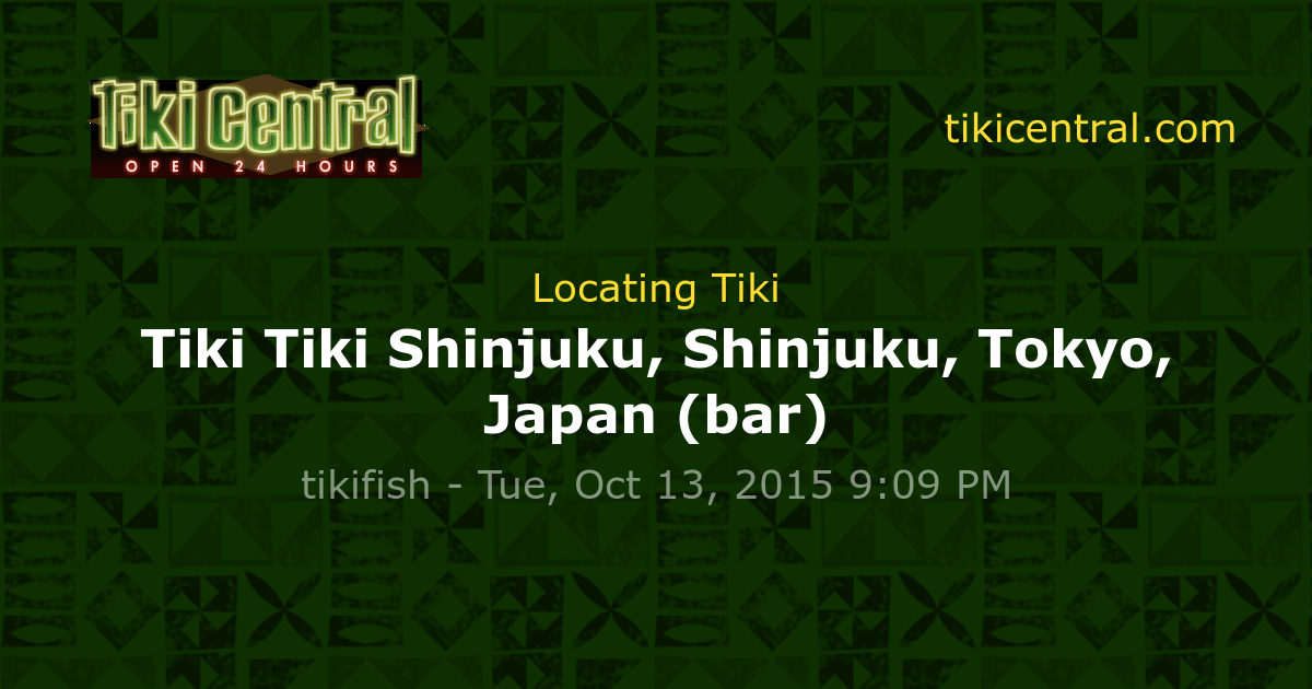 Tiki Tiki Shinjuku, Shinjuku, Tokyo, Japan (bar) - Locating Tiki - Tiki ...