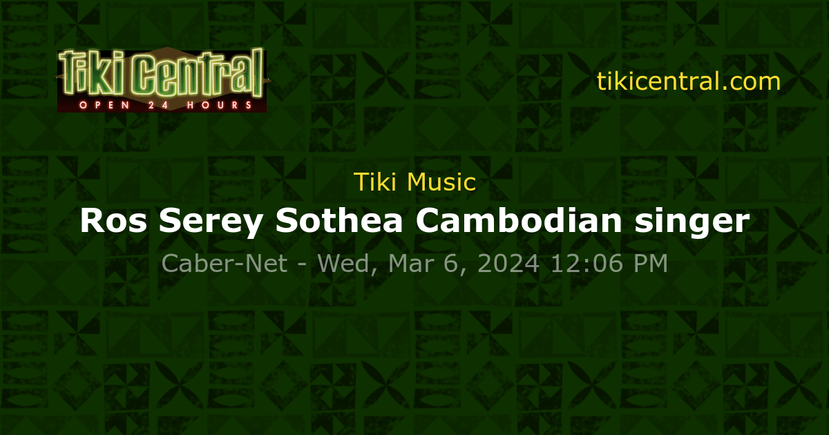 Ros Serey Sothea Cambodian singer - Tiki Music - Tiki Central